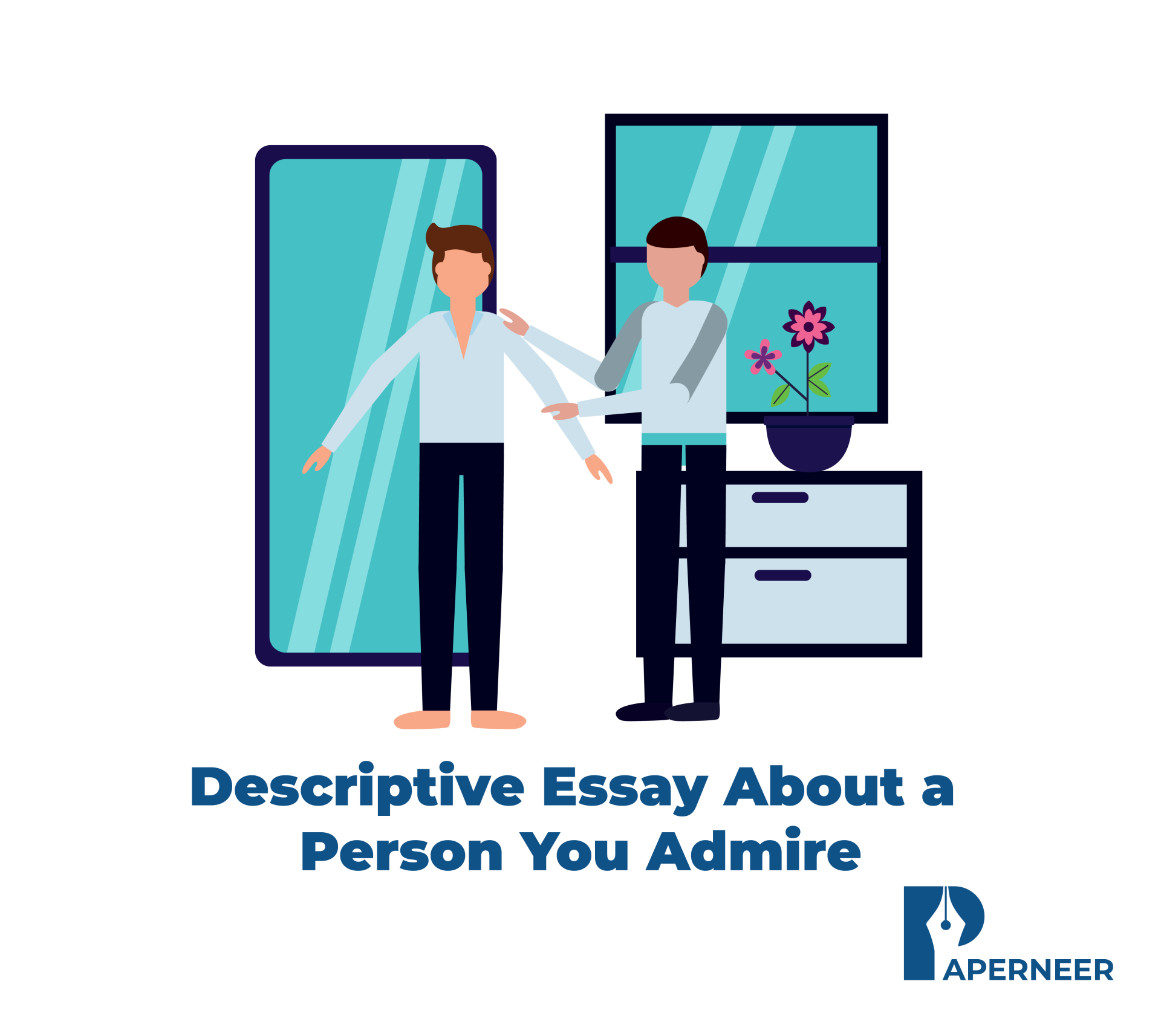 How to Create Descriptive Essay about Someone You Admire?