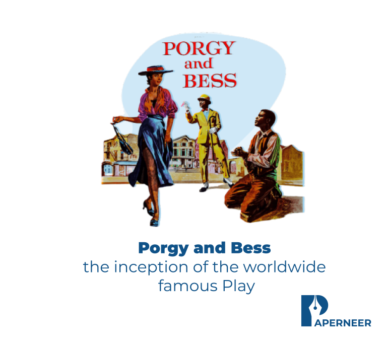 Porgy and Bess: The origin of Worldwide famous Play