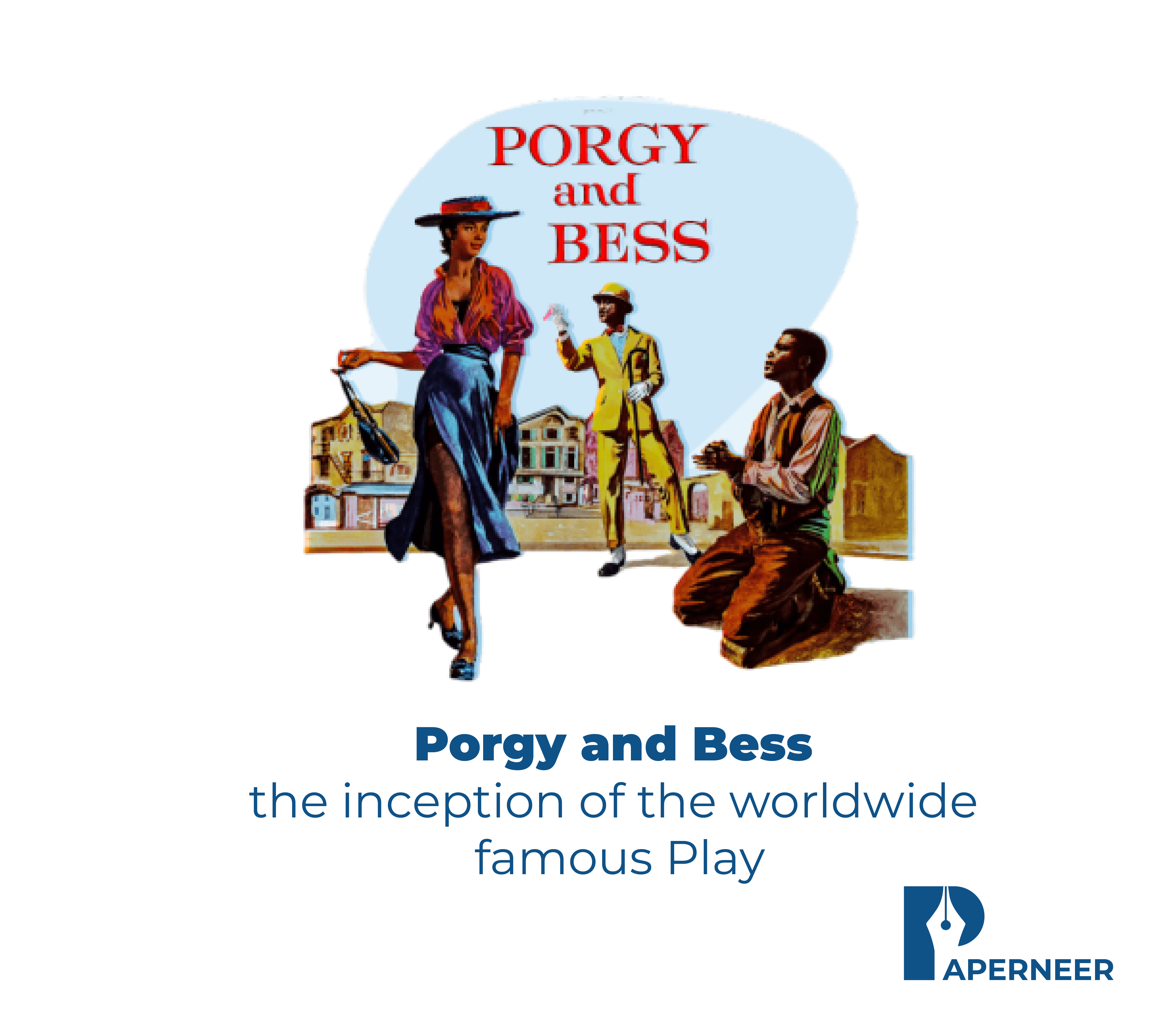 Porgy and Bess: The origin of Worldwide famous Play